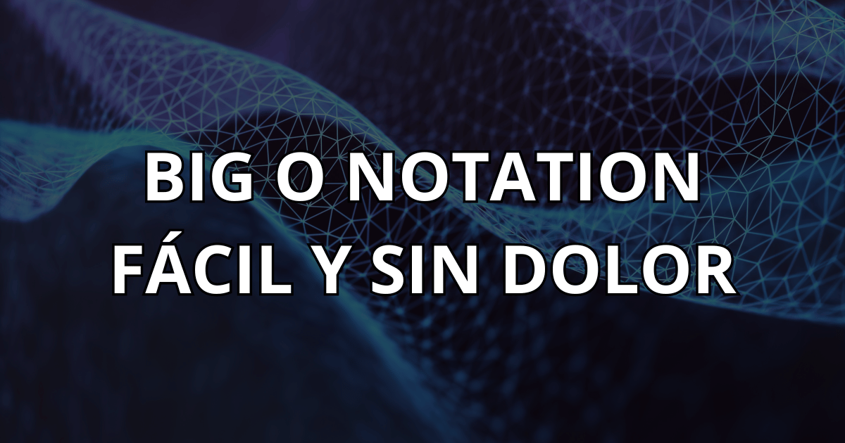 Big O notation o notación Big O: Todo lo que necesitas saber 2024 | Developero